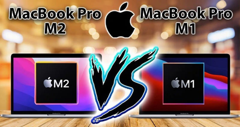 So sánh Macbook Pro M1 và M2: Nên chọn máy nào?