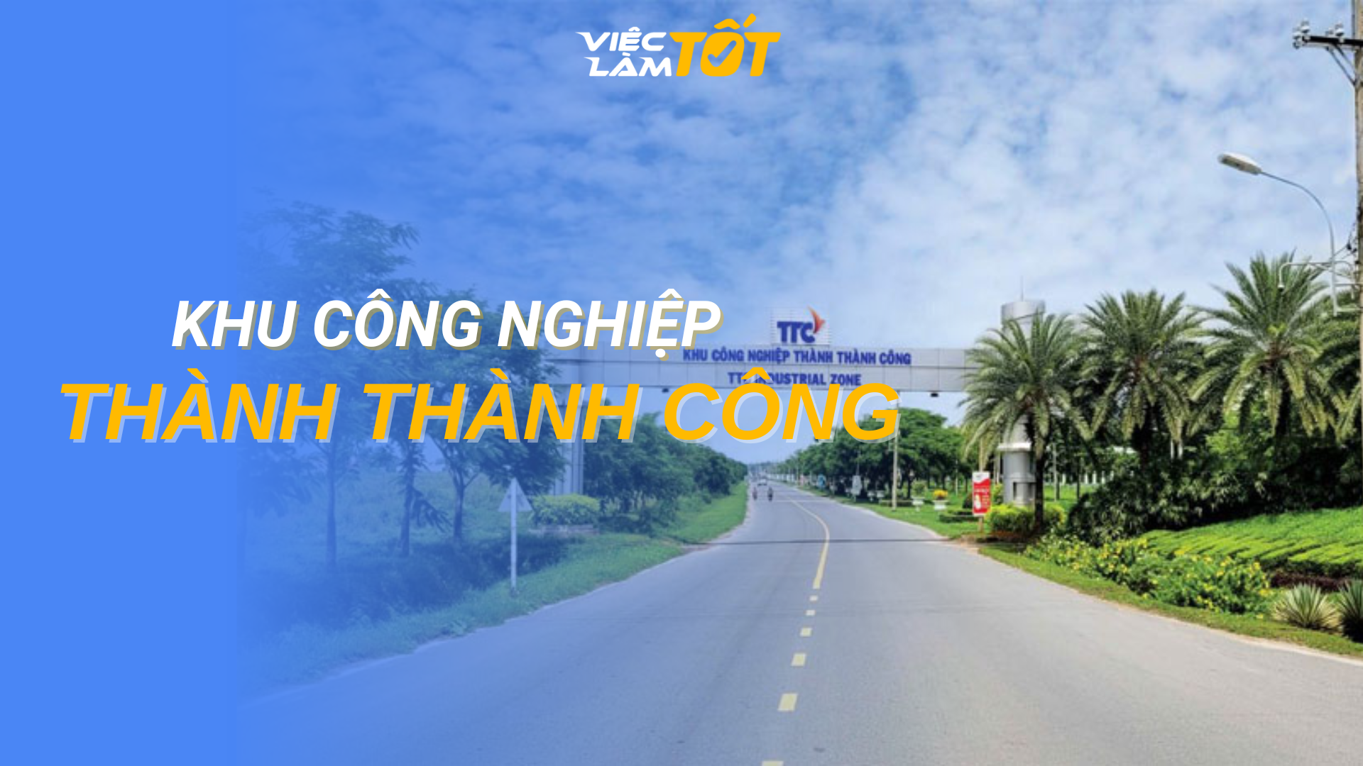 Khám phá Khu công nghiệp Thành Thành Công 05/2026