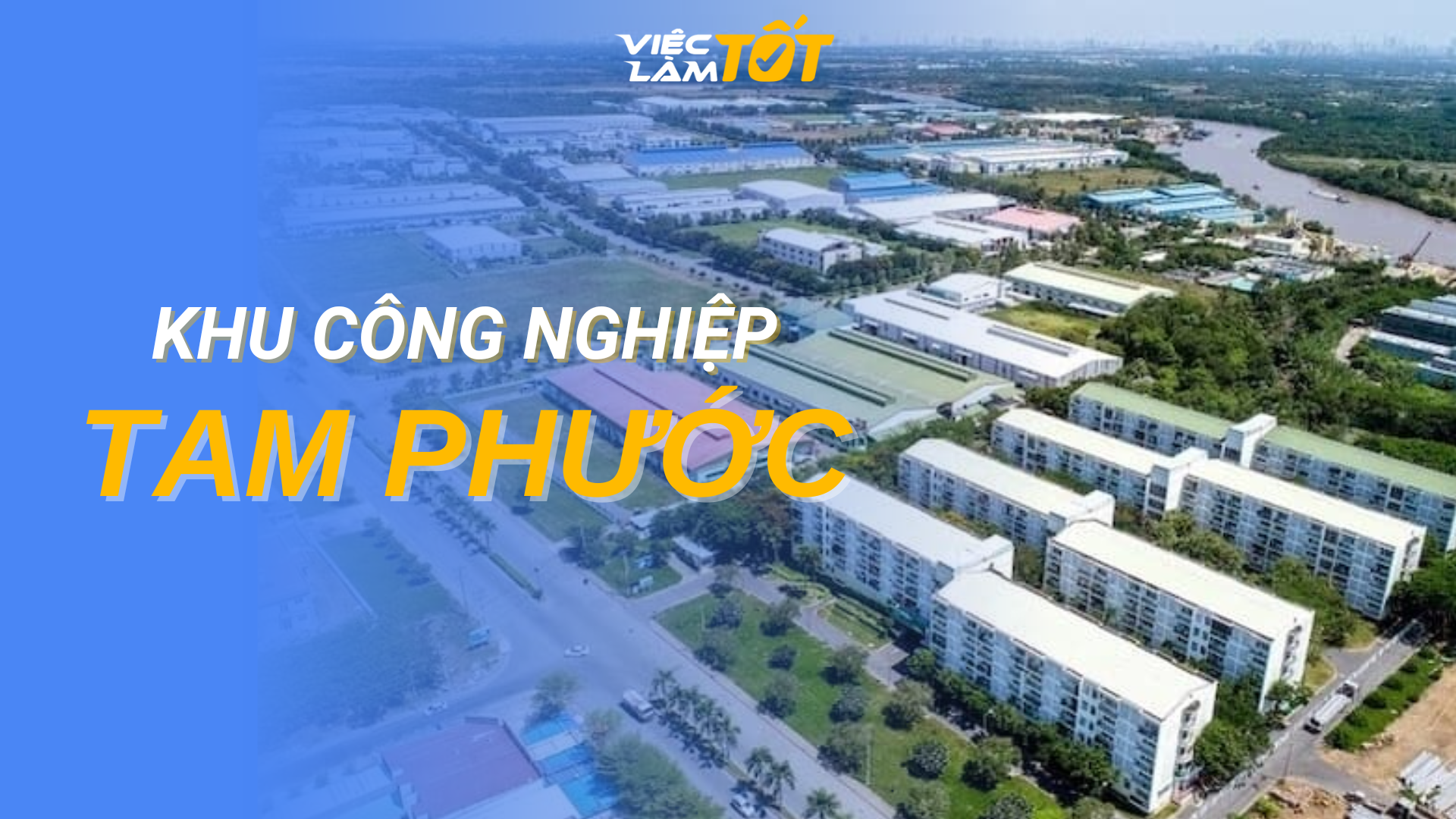 Hạ tầng và quy hoạch Khu công nghiệp Tam Phước 05/2026