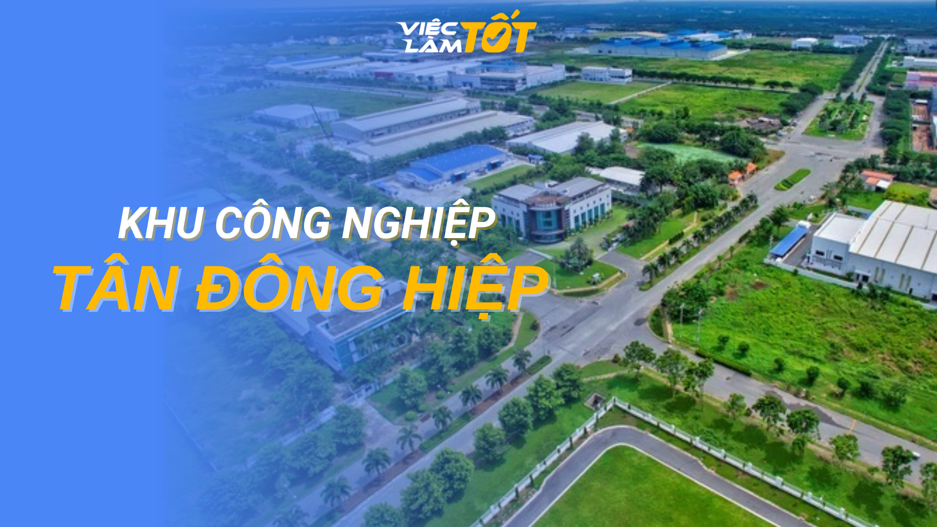 Khu công nghiệp Tân Đông Hiệp - Thông tin cần biết 2025