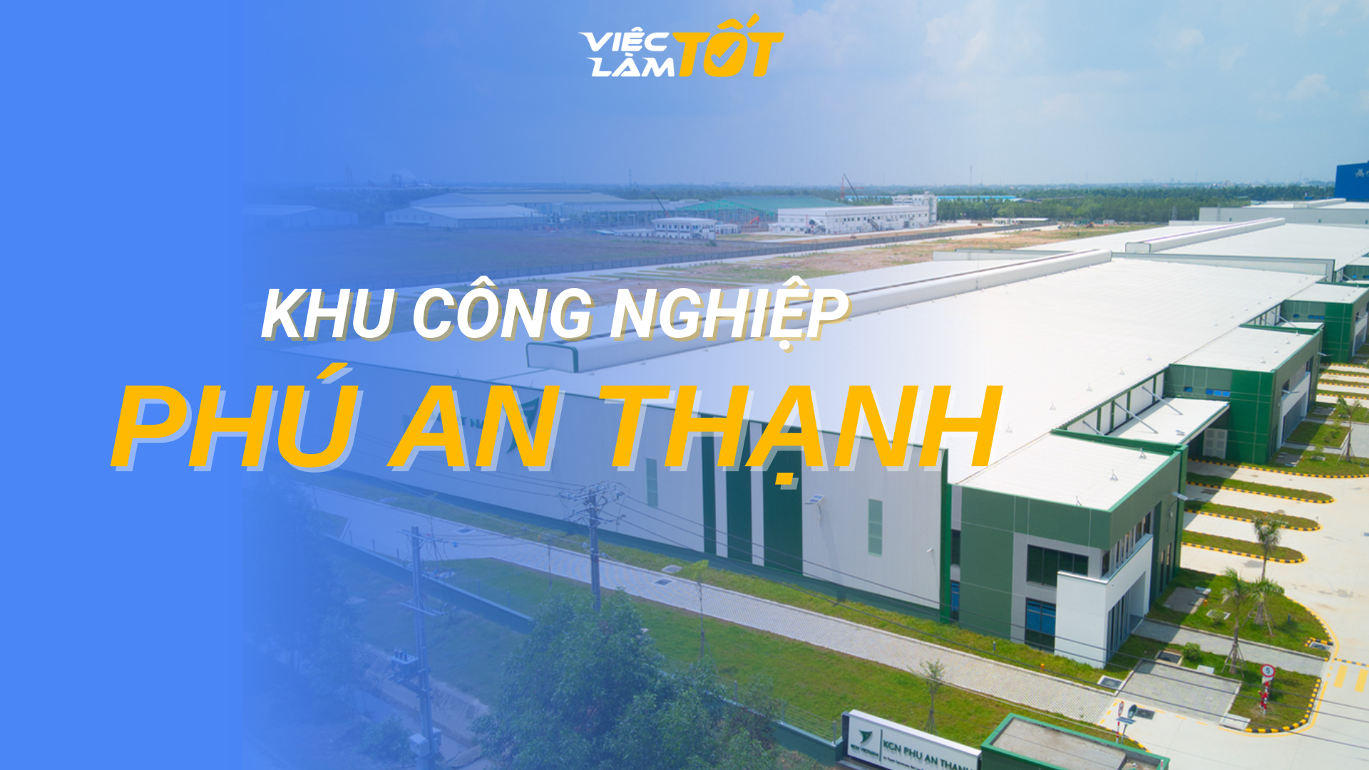 Khám phá Khu công nghiệp Phú An Thạnh 05/2026