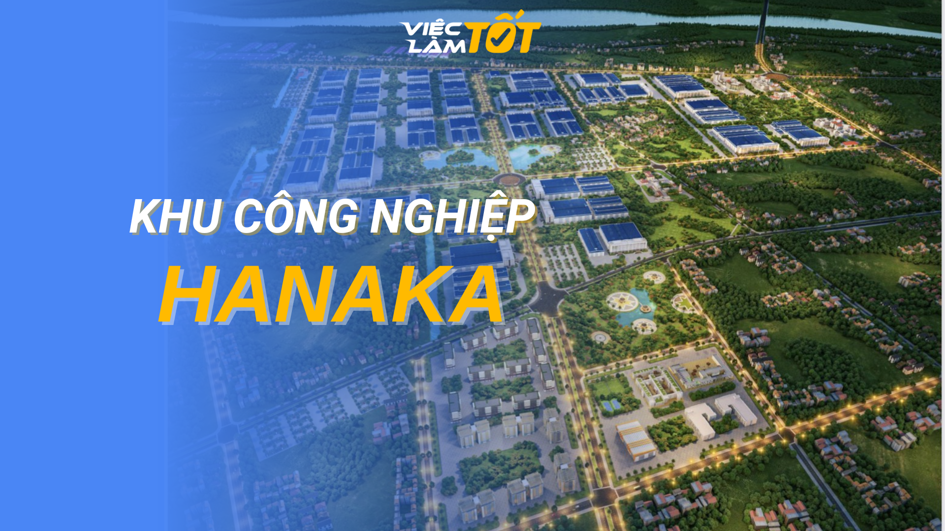 Khu công nghiệp Hanaka - Điểm sáng đầu tư 05/2026