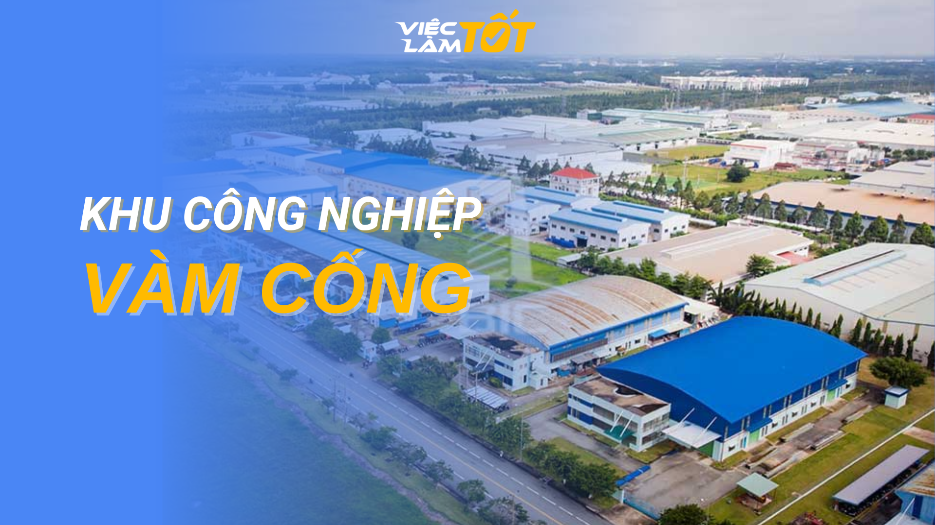Khu công nghiệp Vàm Cống - Cần biết gì? 05/2026