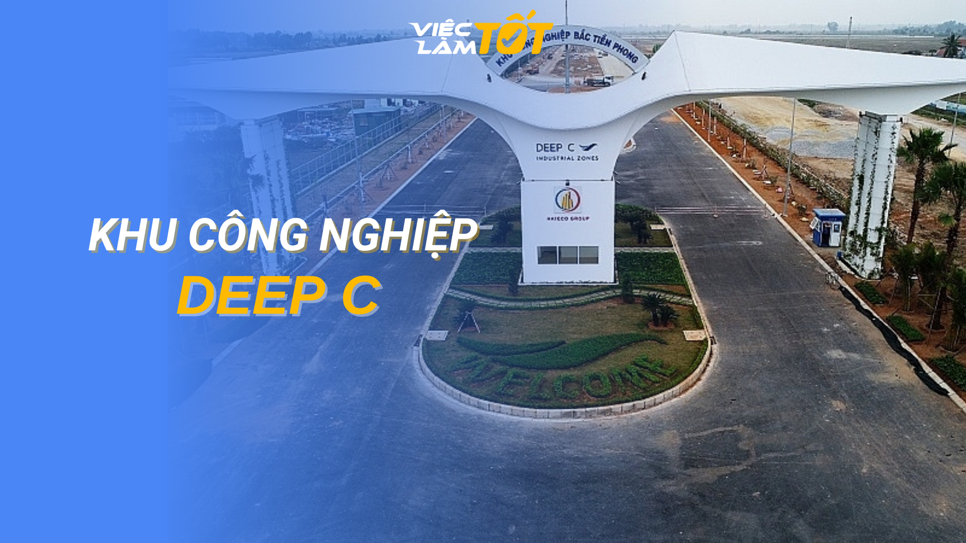 Khu công nghiệp Deep C - Toàn cảnh quy hoạch 05/2026